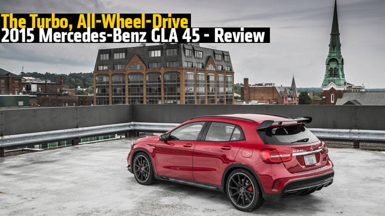 The Turbo, All-Wheel-Drive 2015 Mercedes-Benz GLA 45 - Review
