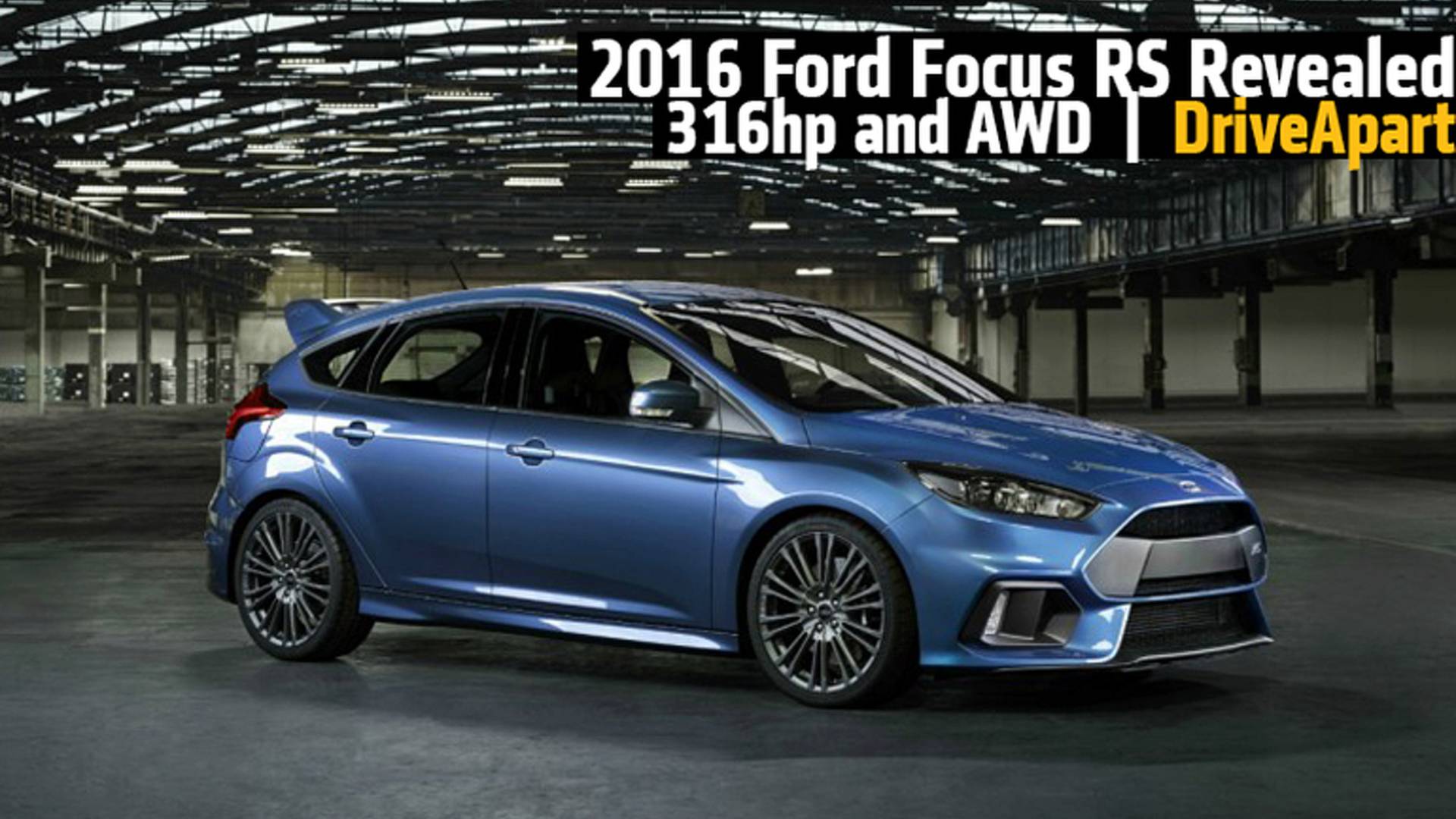 2016 Ford Focus RS Revealed: 316-Plus Horsepower and AWD Coming