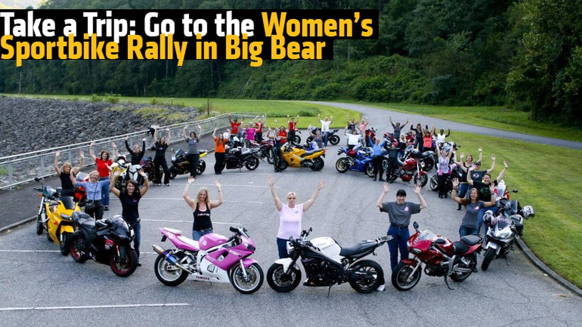 Take a Trip: Go to the Women’s Sportbike Rally in Big Bear