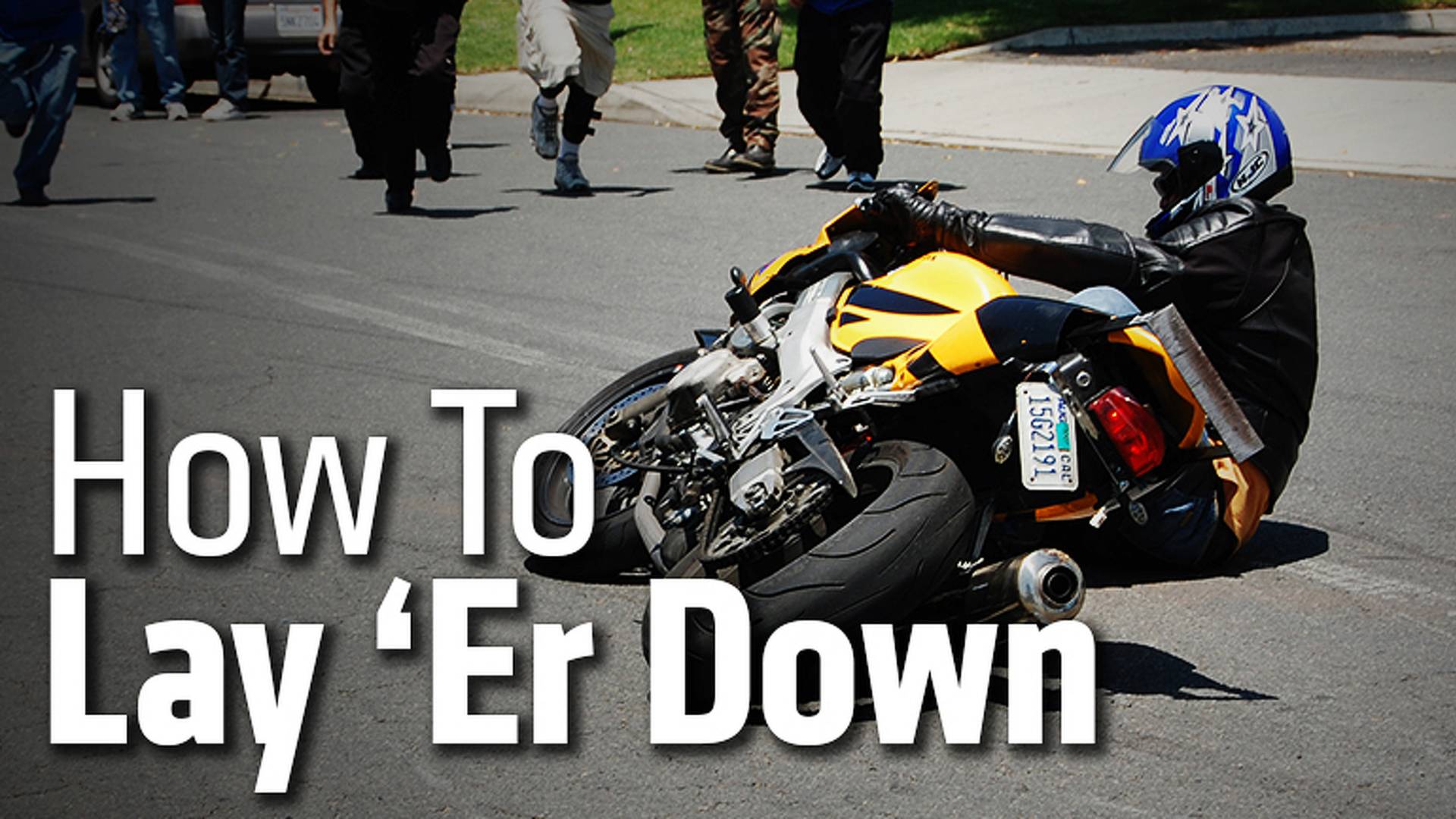 How To Lay ‘Er Down - And, Why You Probably Shouldn't
