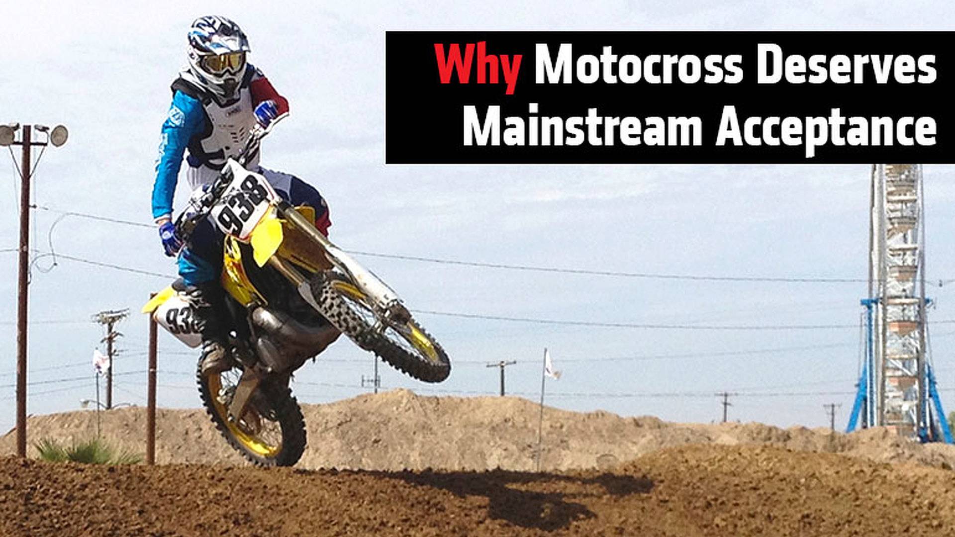 Why Motocross Deserves Mainstream Acceptance