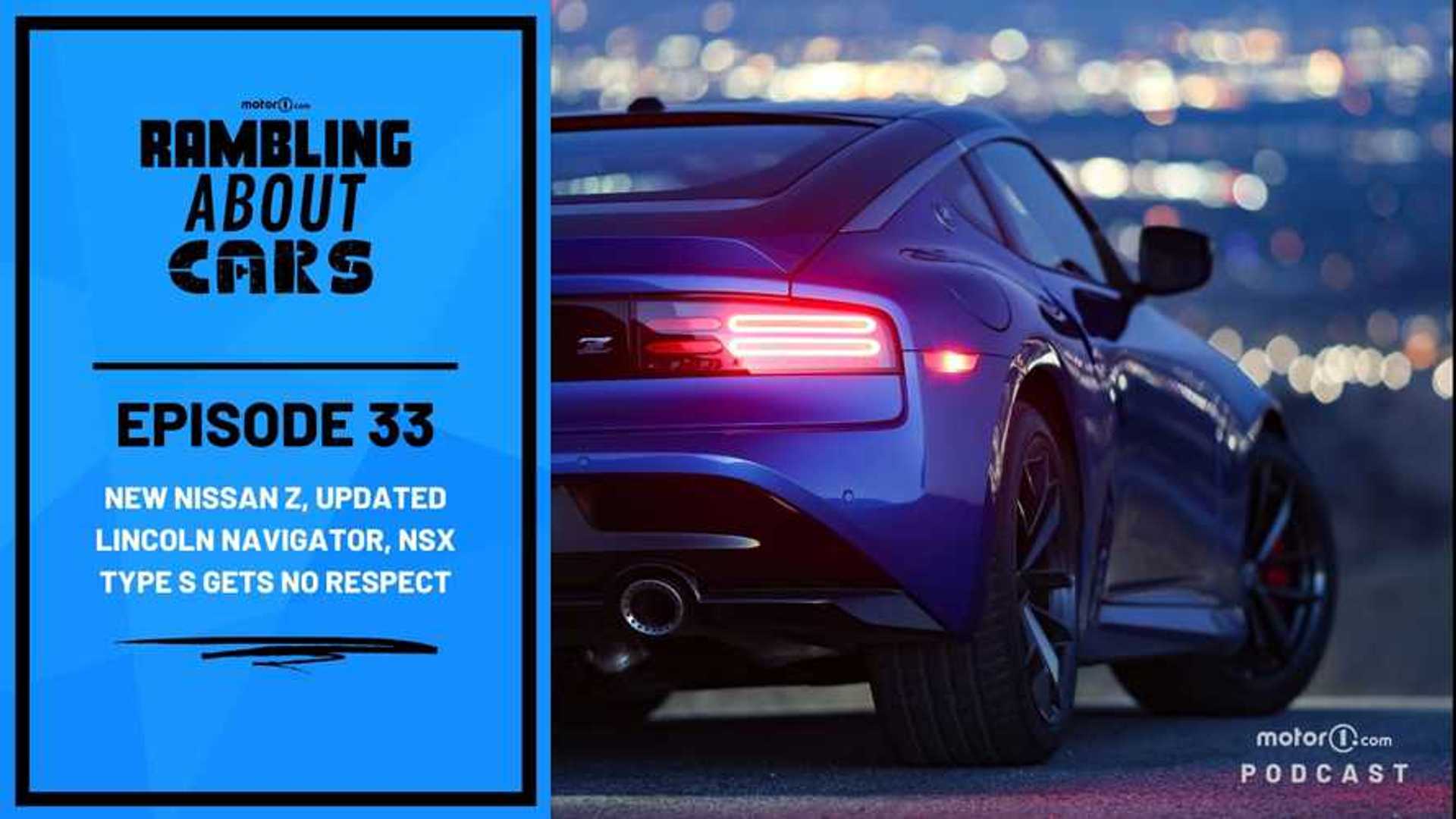 New Nissan Z, Lincoln Navigator Updates, NSX Gets No Respect: RAC #33