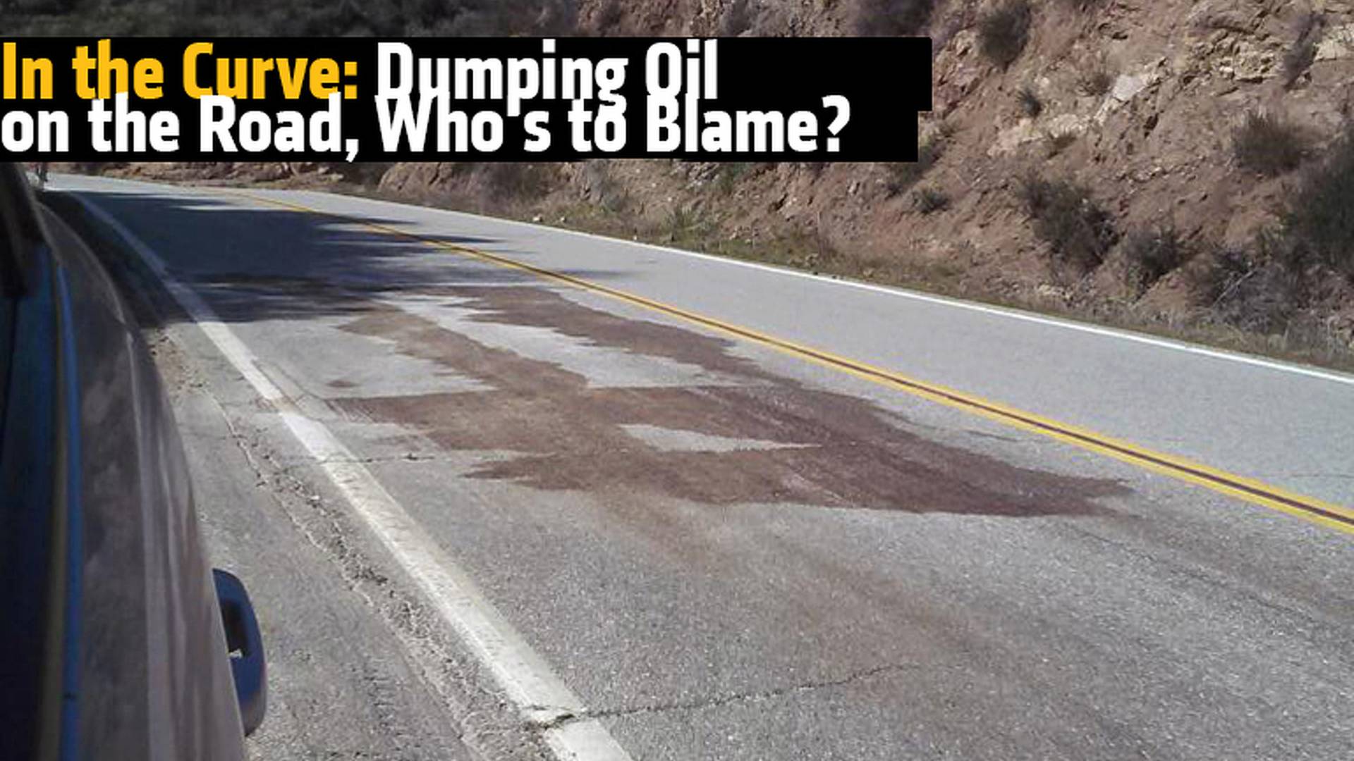 In the Curve: Dumping Oil on the Road, Who's to Blame?