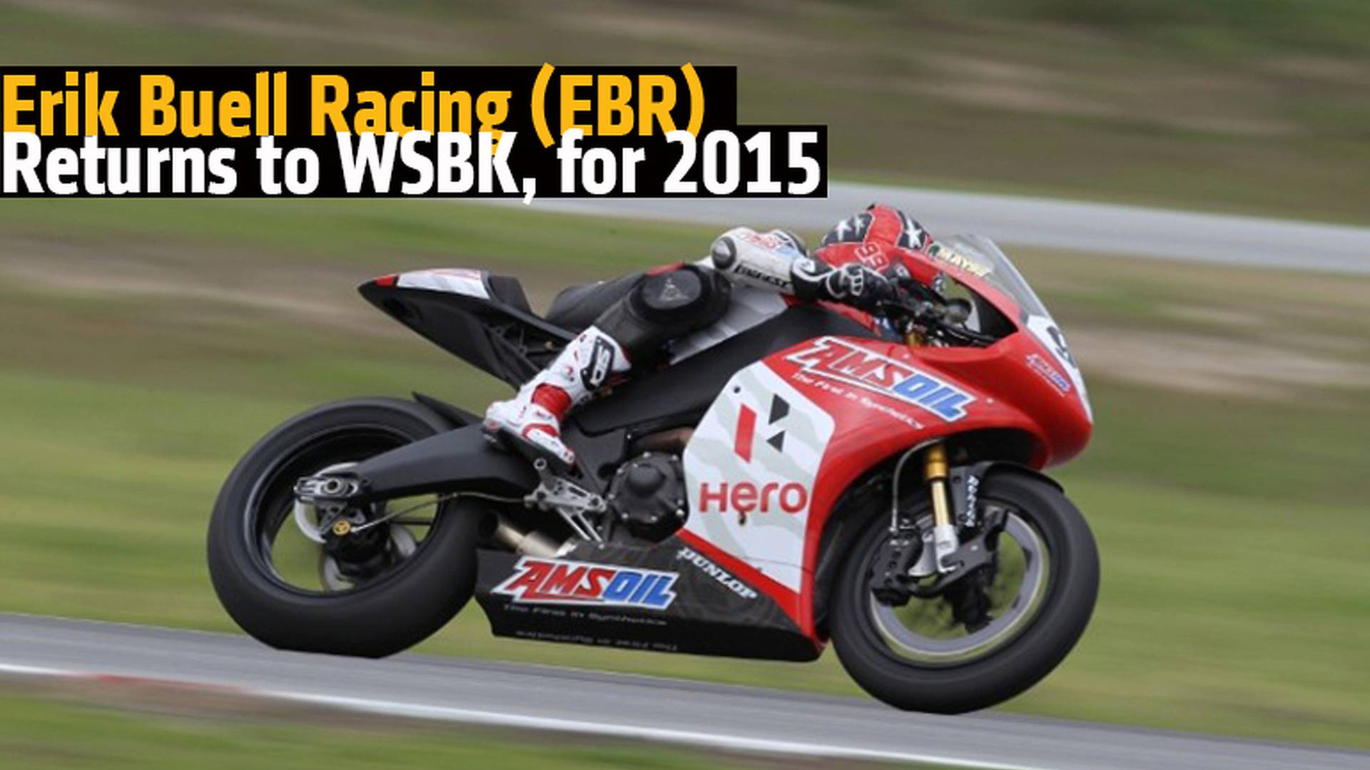 Erik Buell Racing (EBR) Returns to WSBK, for 2015