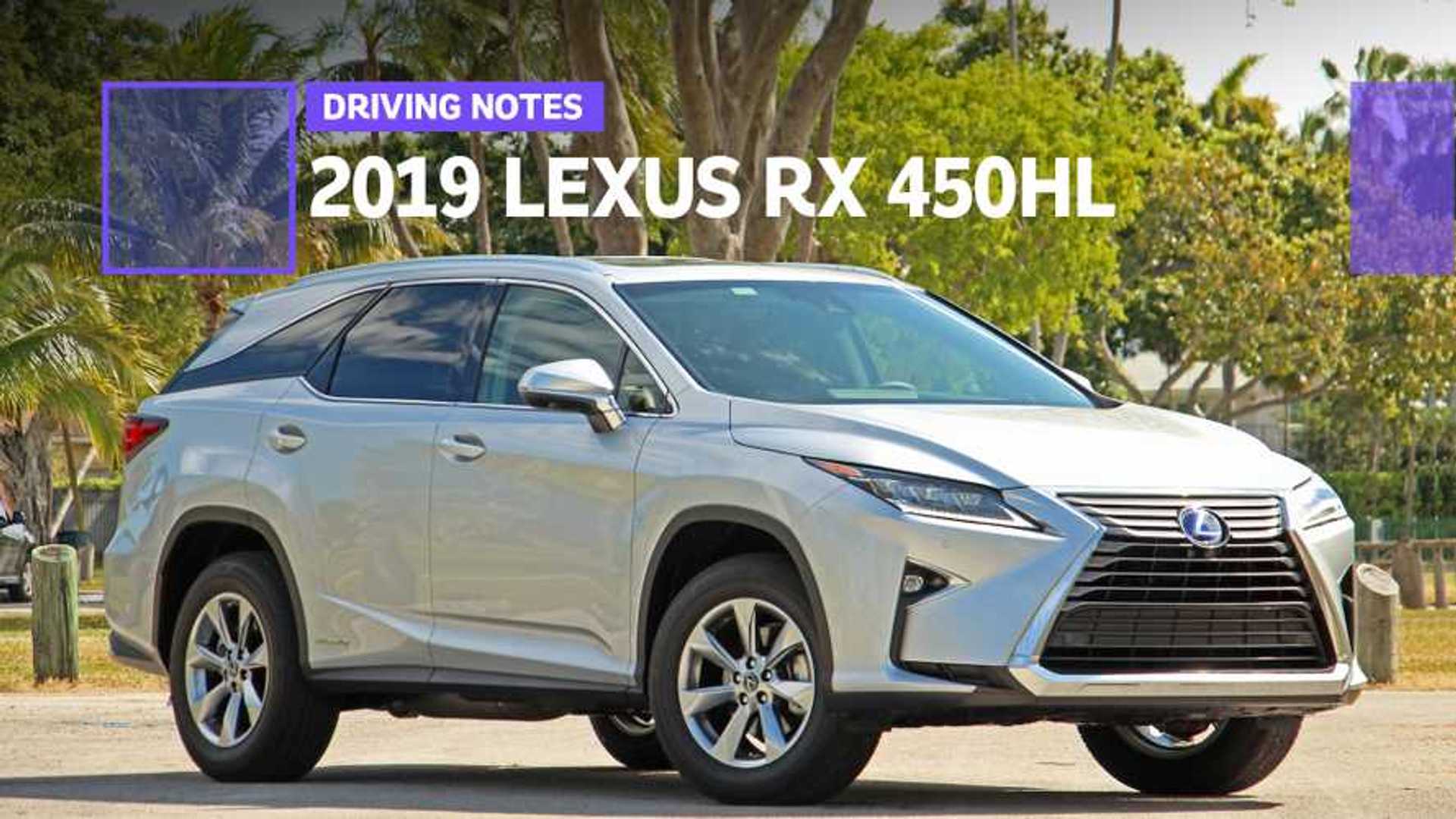 2019 Lexus RX 450hL Drive Notes Bigger Doesn t Always Mean Better